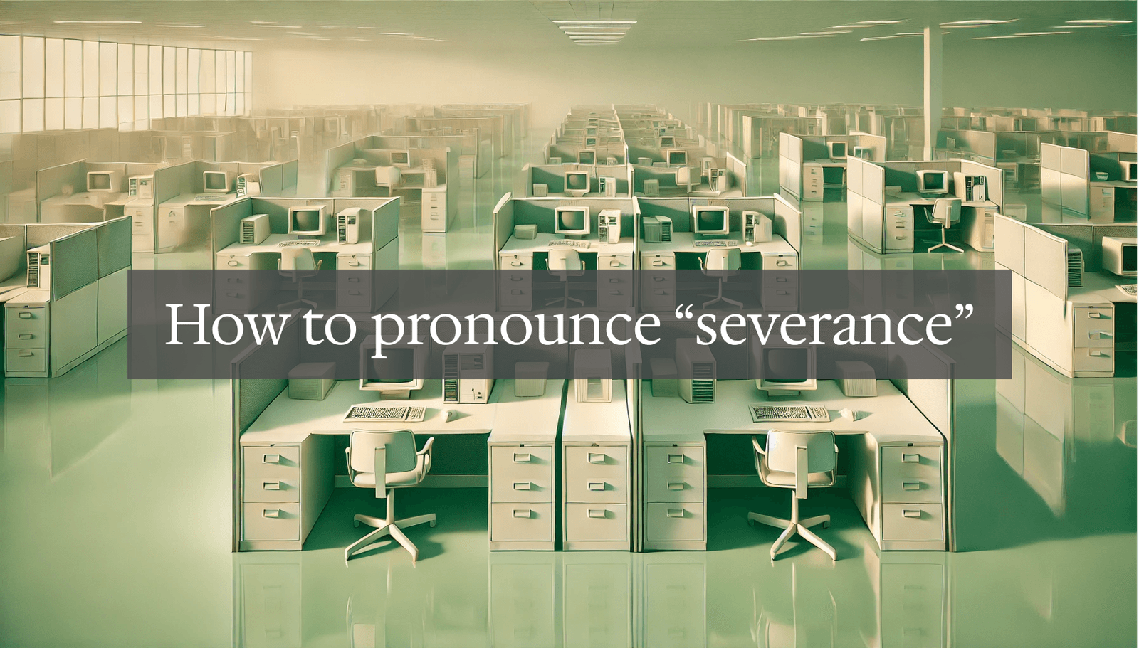 How to pronounce "severance"