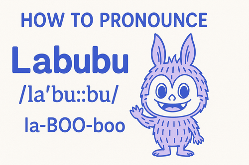 How to pronounce "Labubu"