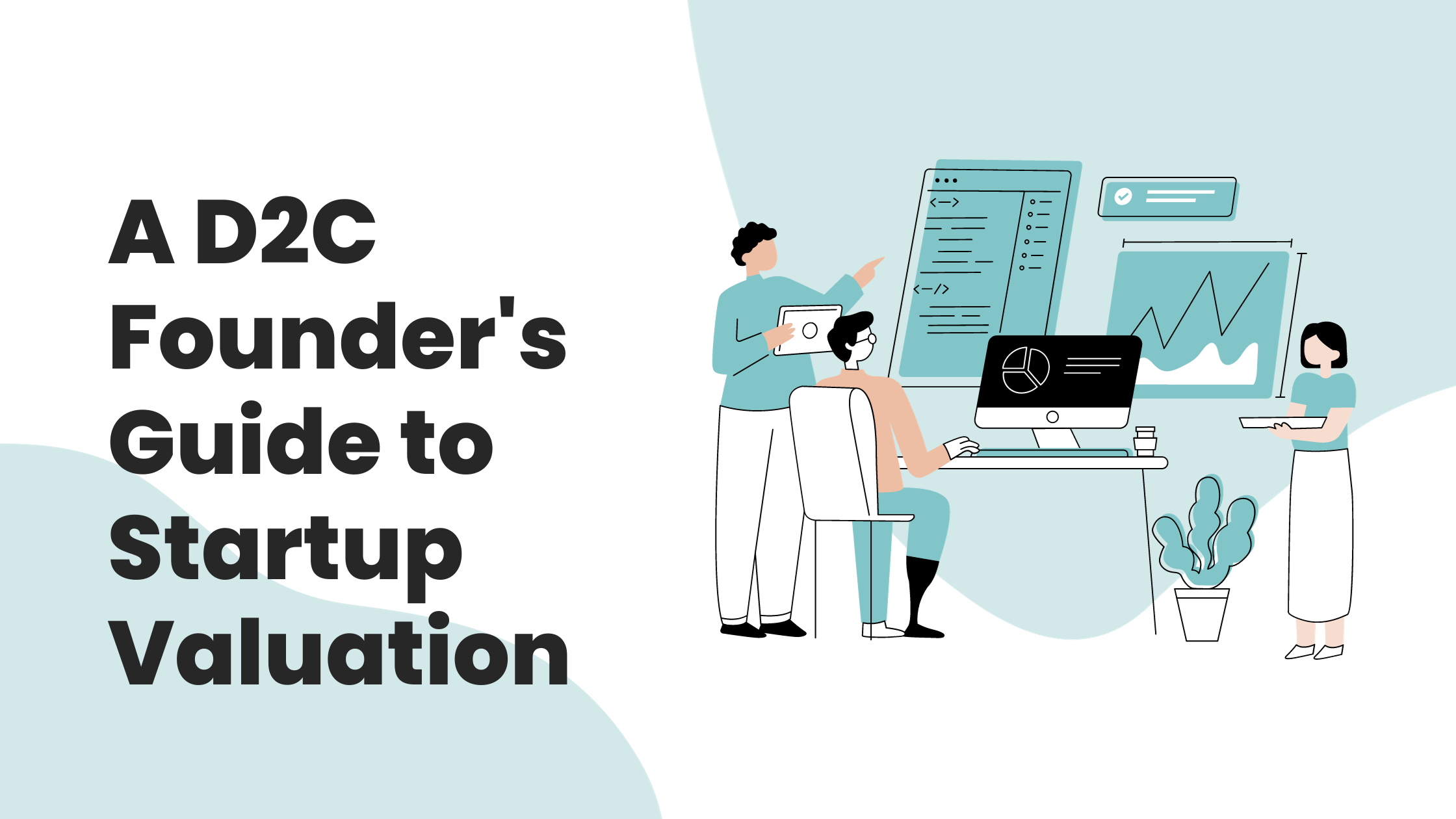 Unlocking the Value Puzzle: A D2C Founder's Guide to Startup Valuation ...