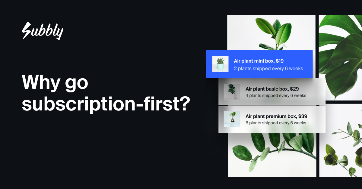 Why become a subscription-first business?