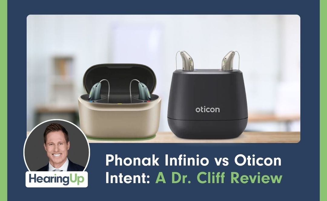 Phonak Infinio vs Oticon Intent: A Dr. Cliff Review