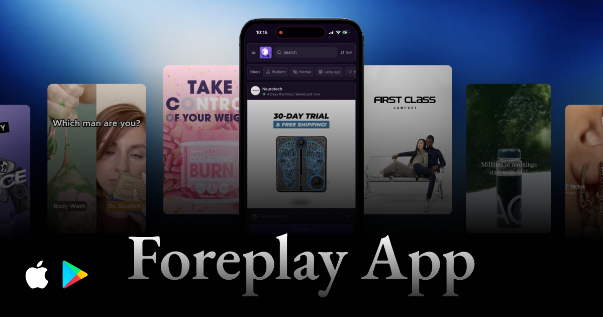 Foreplay Mobile App - iOS & Android | Save Ads on the Go