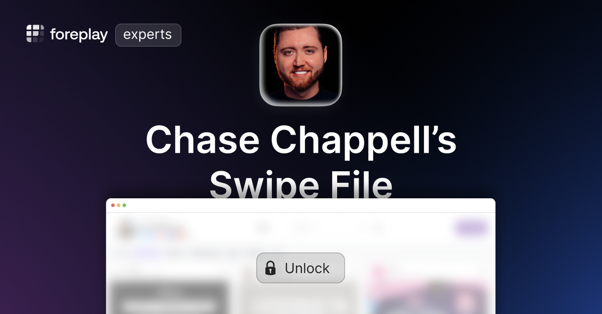 Chase Chappell | Foreplay Experts - Ad Creative Swipe File