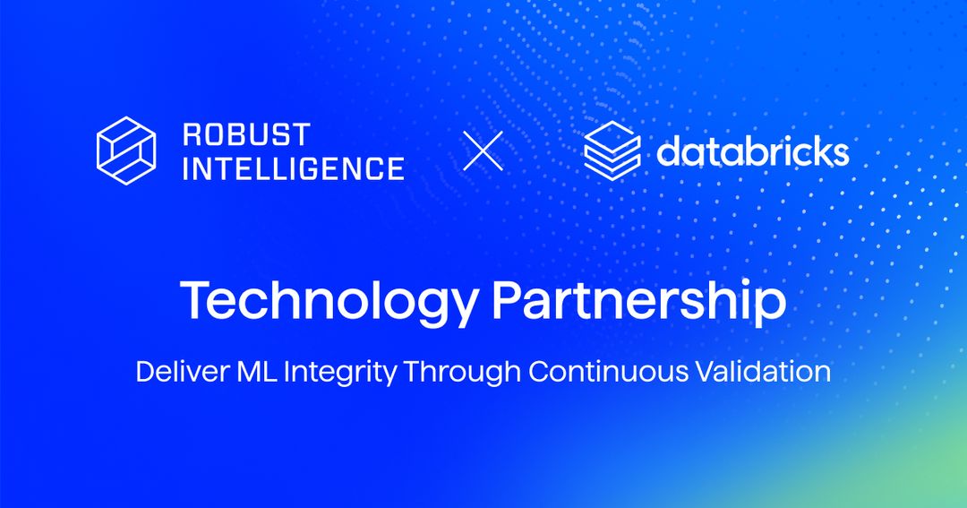 Robust Intelligence Partners with Databricks to Deliver Machine Learning Integrity Through ...