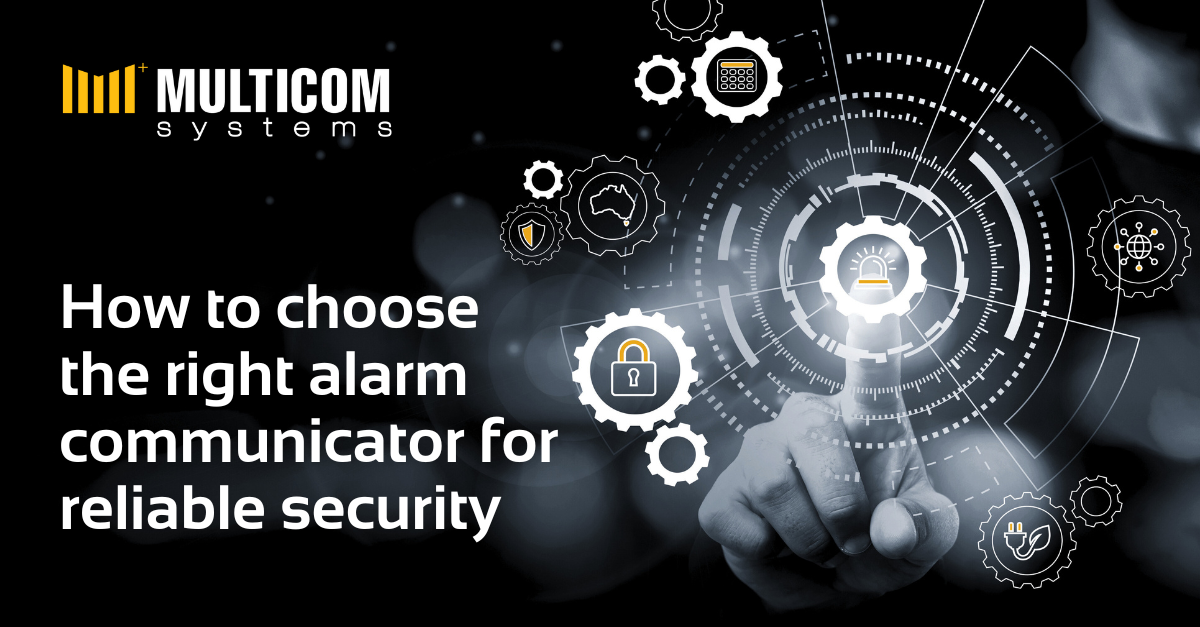 How to choose the right alarm communicator for reliable security - News ...
