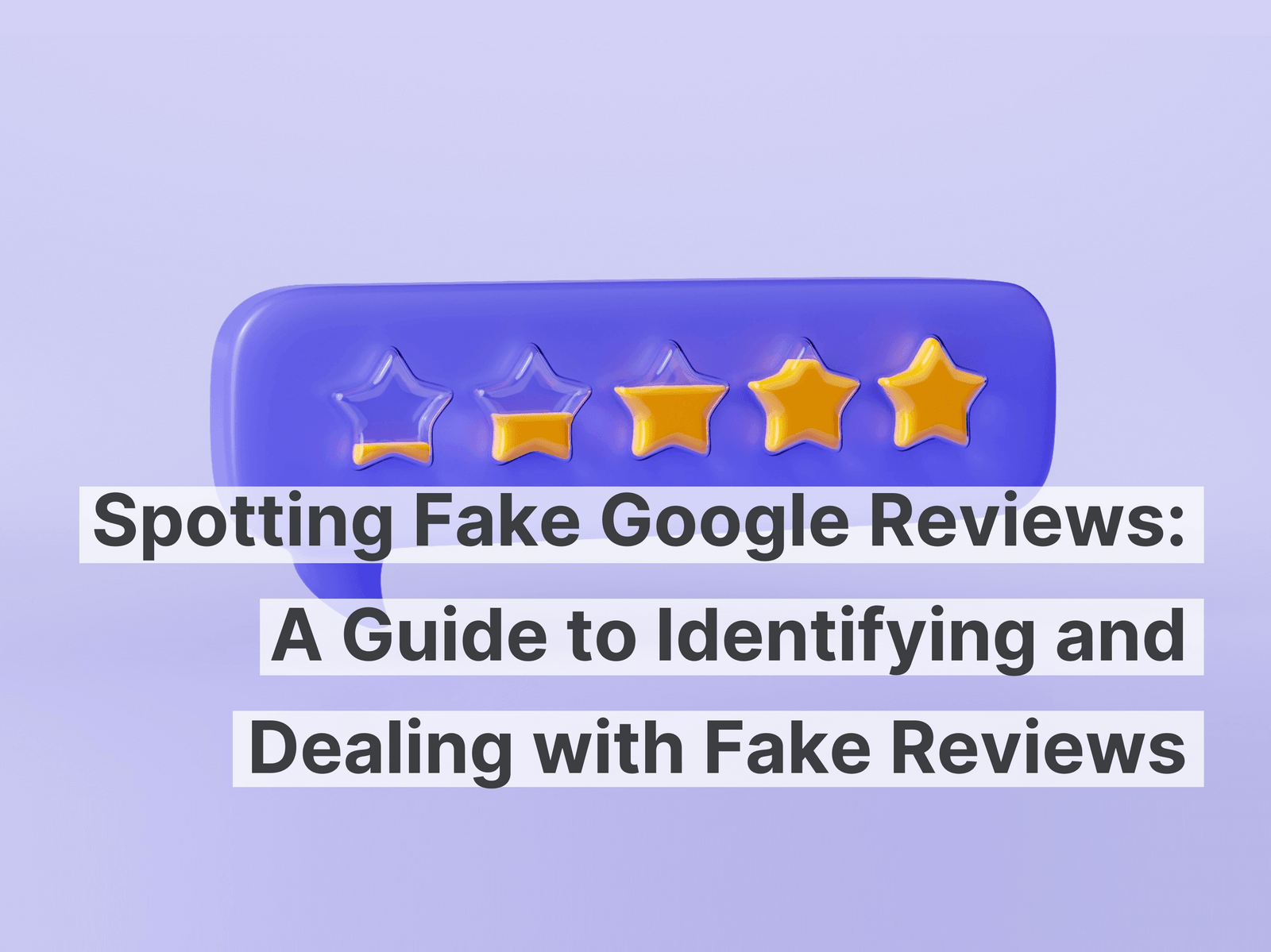 Spotting Fake Google Reviews: A Guide to Identifying and Dealing with ...