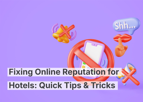 Fixing Online Reputation for Hotels: Quick Tips and Tricks