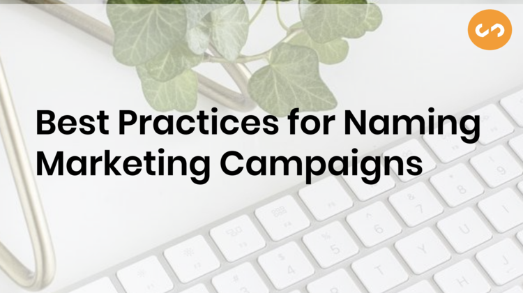 Best Practices for Naming Marketing Campaigns
