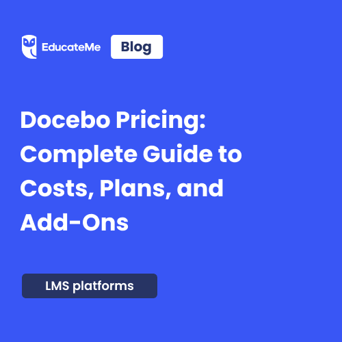 Docebo Pricing: Complete Guide to Costs, Plans, and Add-Ons