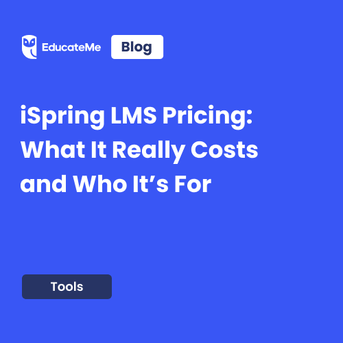 iSpring LMS Pricing: What It Really Costs and When It Makes Sense