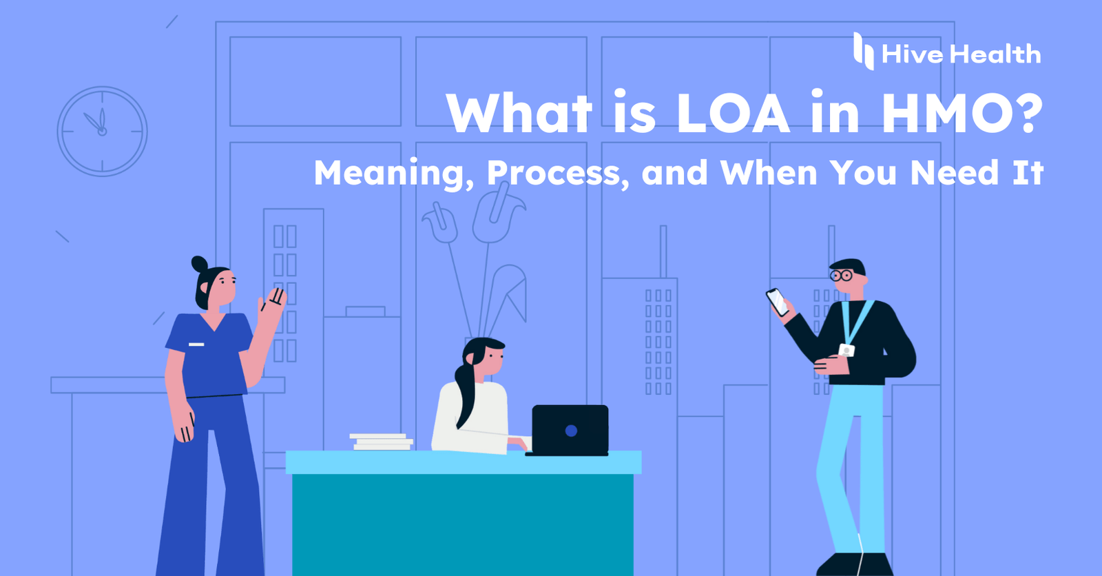 What is an LOA in HMO? Meaning, Process, and When You Need It | Hive Health