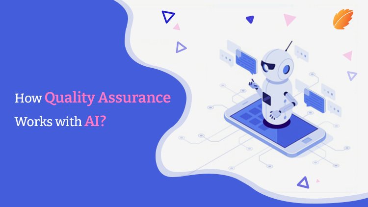 How Does Quality Assurance Work With AI? —Consagous