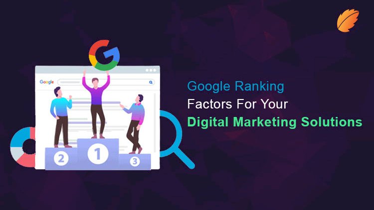 Google Ranking Factors For Your Digital Marketing Solutions —Consagous