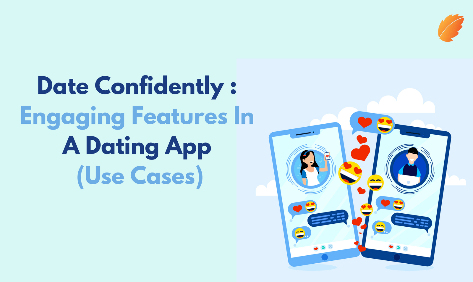 Date Confidently: Engaging Features In A Dating App (Use Cases) —Consagous