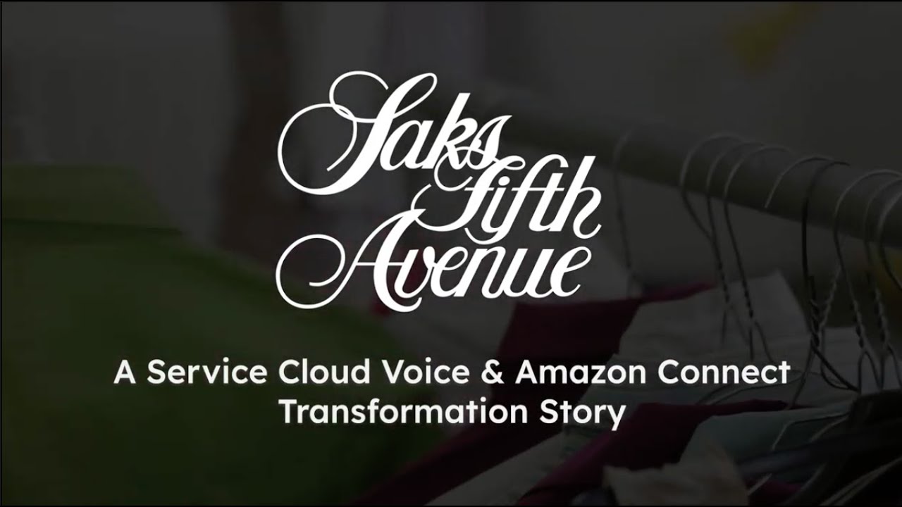 Saks Fifth Avenue | A Service Cloud Voice & Amazon Connect ...