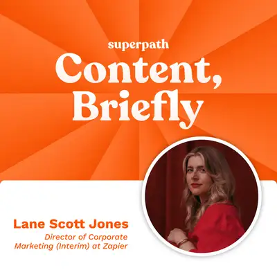 Episode 66 - Zapier: Lane Scott Jones on proving a 454% content ROI (rerun)