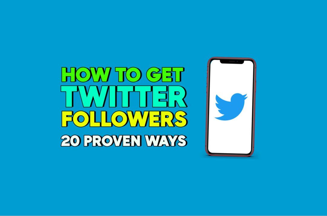 How to Get Followers on Twitter: 20 Advanced & Proven Tips