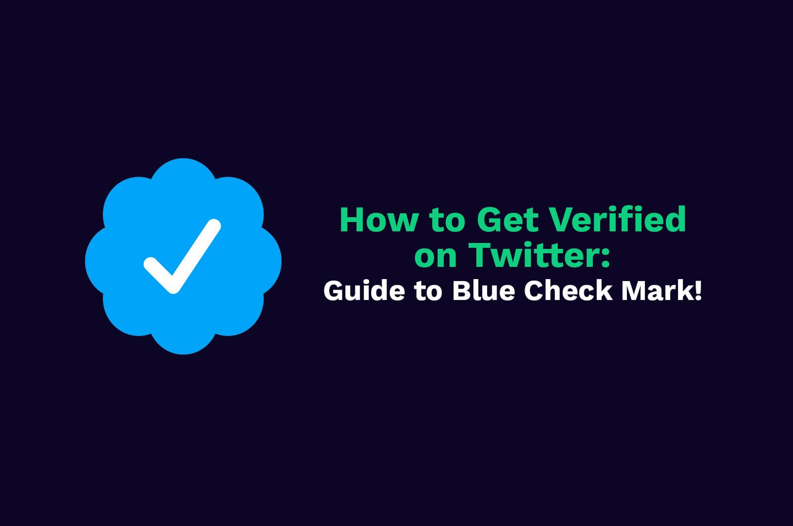 How to Get Verified on Twitter: Guide to Blue Check Mark!