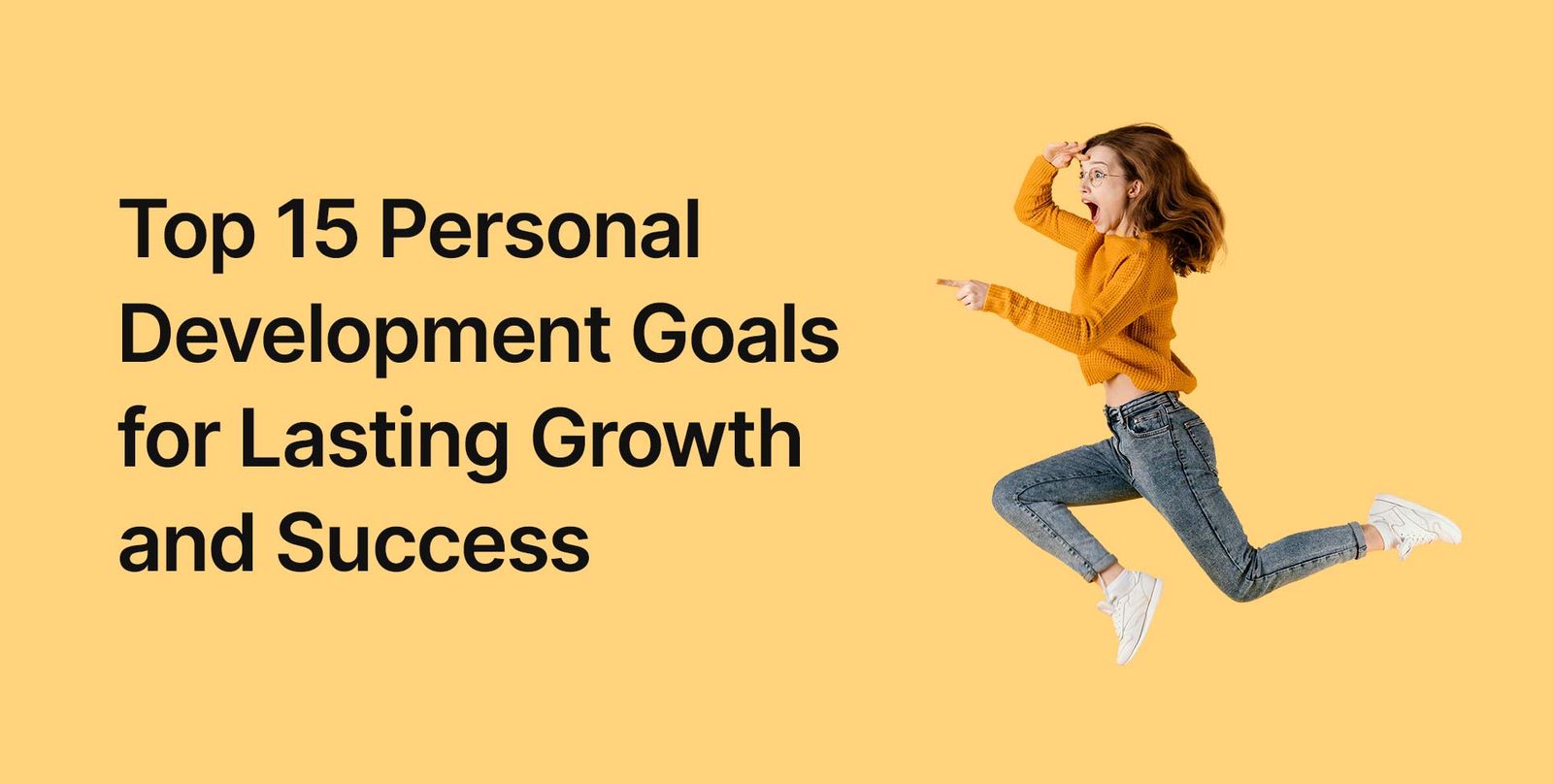 Top 15 Personal Development Goals for Lasting Growth and Success