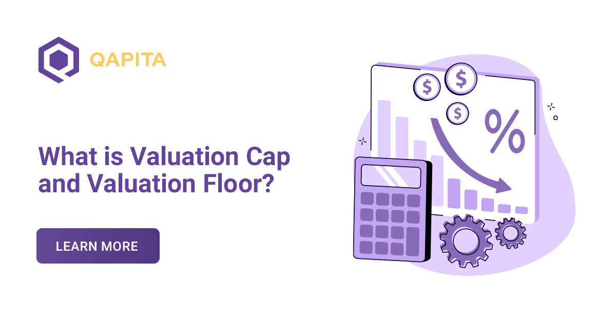 What is Valuation Cap and Valuation Floor?