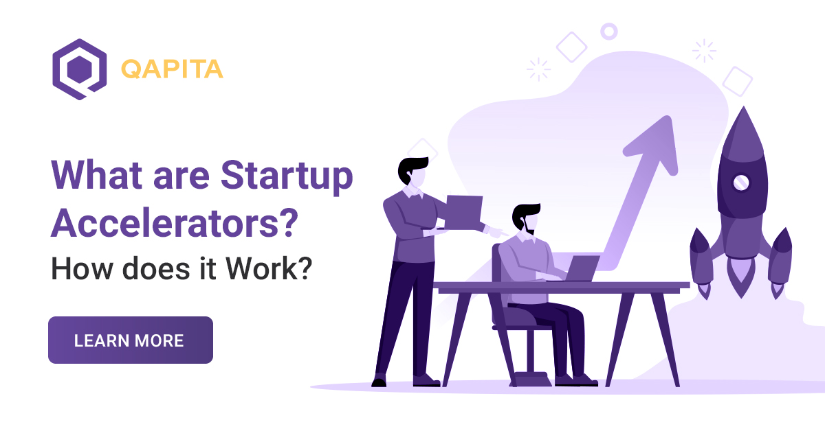 Everything about Startup Accelerators- Meaning and How it works