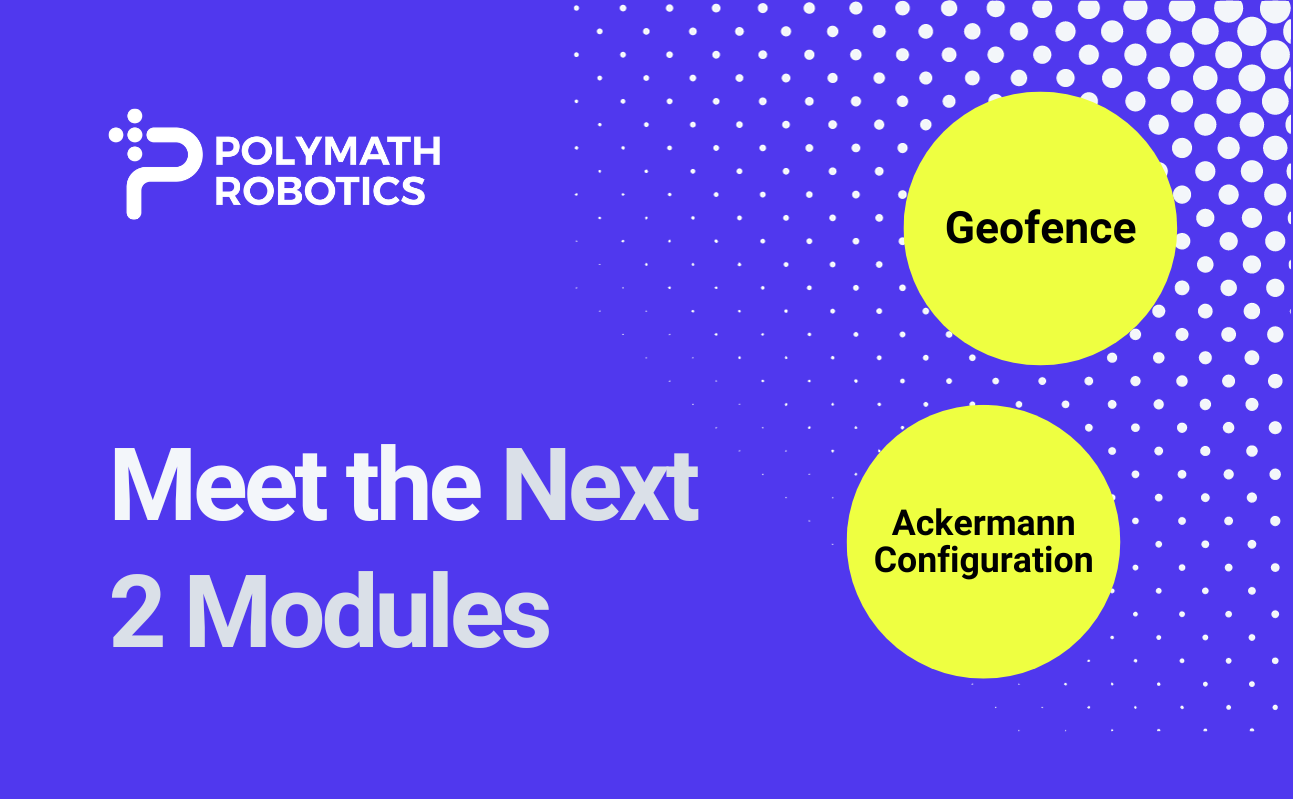Polymath Robotics Blog | 2 New Modules: Geofence and Ackermann ...
