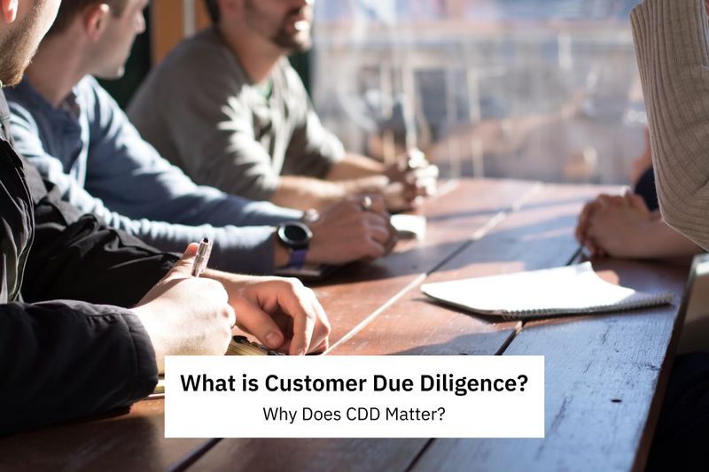 Business Screen - What is Customer Due Diligence (CDD) & Why Does It ...