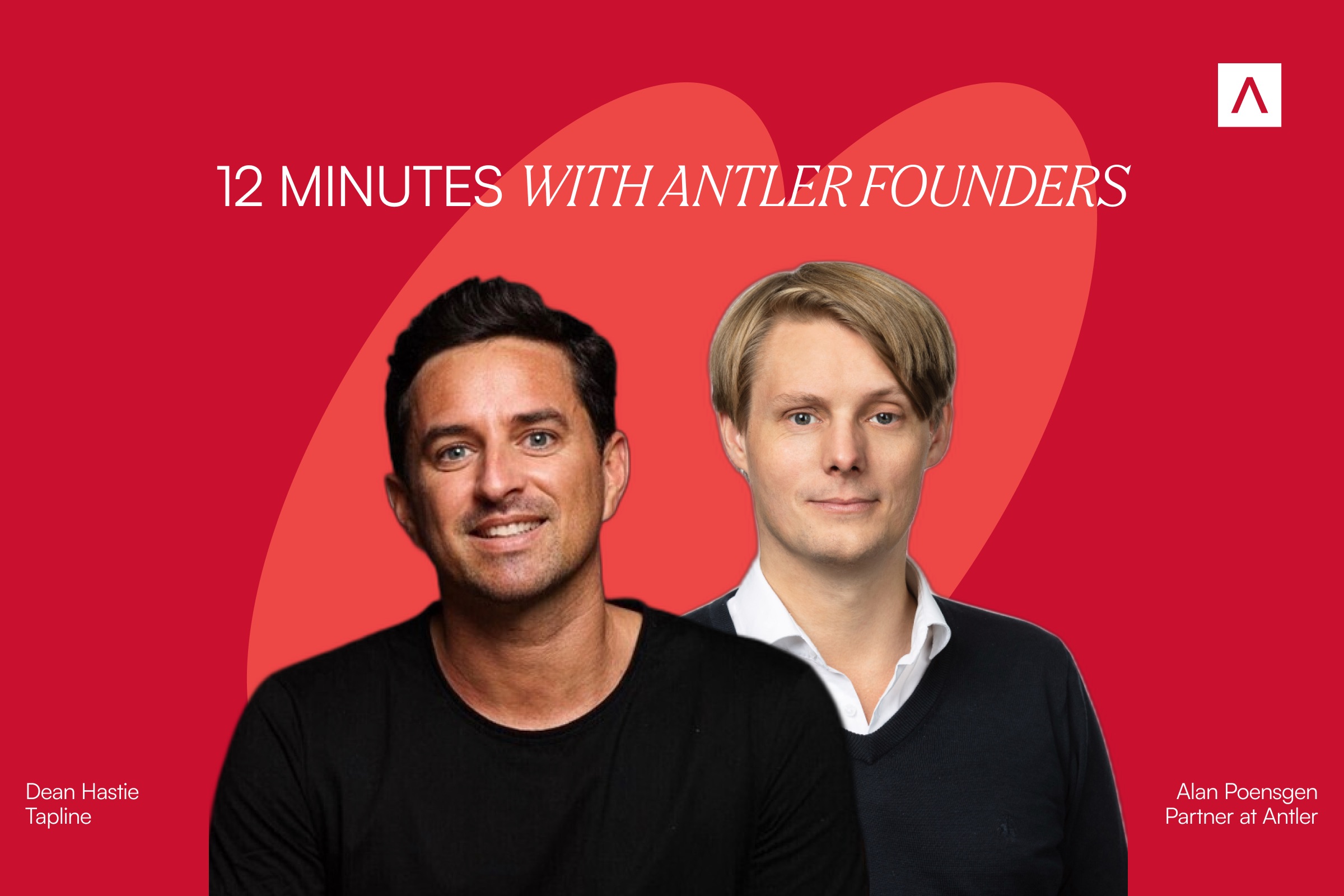 12 MINUTES with Antler Founders - Episode 2: Dean Hastie from Tapline ...