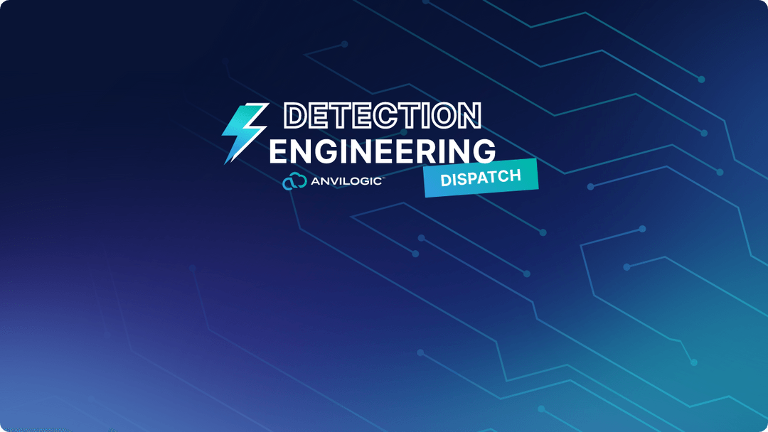 Detection Engineering Dispatch Episode 3