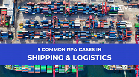 Five Common Cases of Robotic Process Automation (RPA) in Shipping and ...