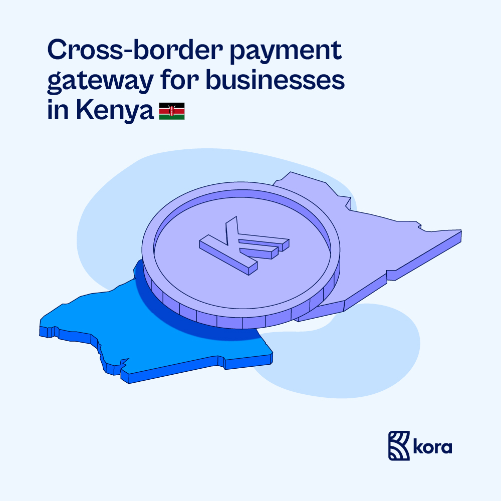 Cross-border Payment Gateway for Kenya | Expand to Africa