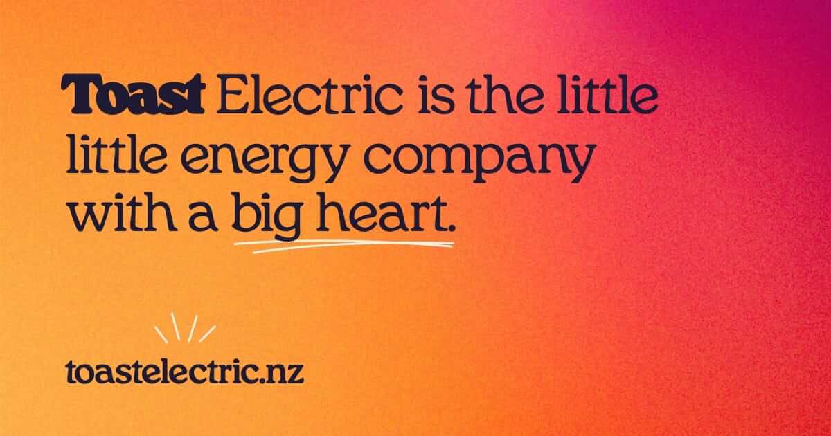 Toast Electric | Aotearoa's Not-for-Profit Power Company | Switch Today