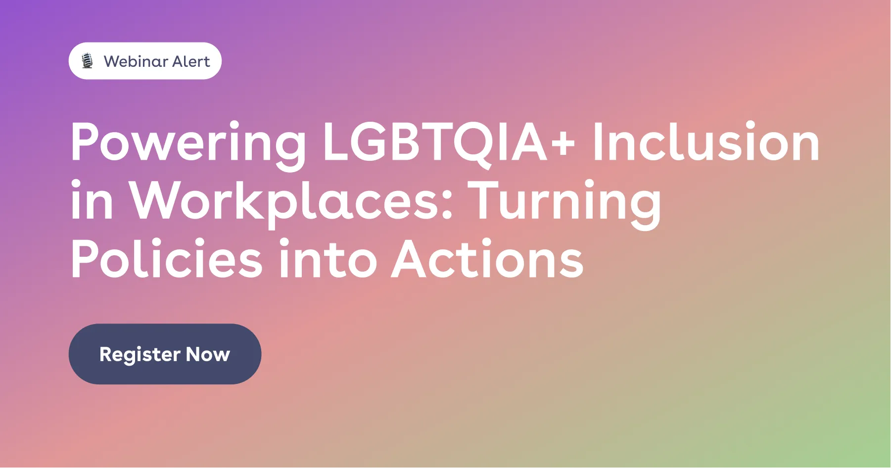 How to Drive LGBTQIA+ Inclusion in the Workplace