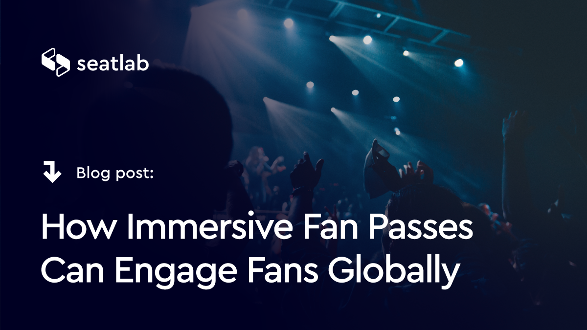 How Immersive Fan Passes Can Engage Fans Globally