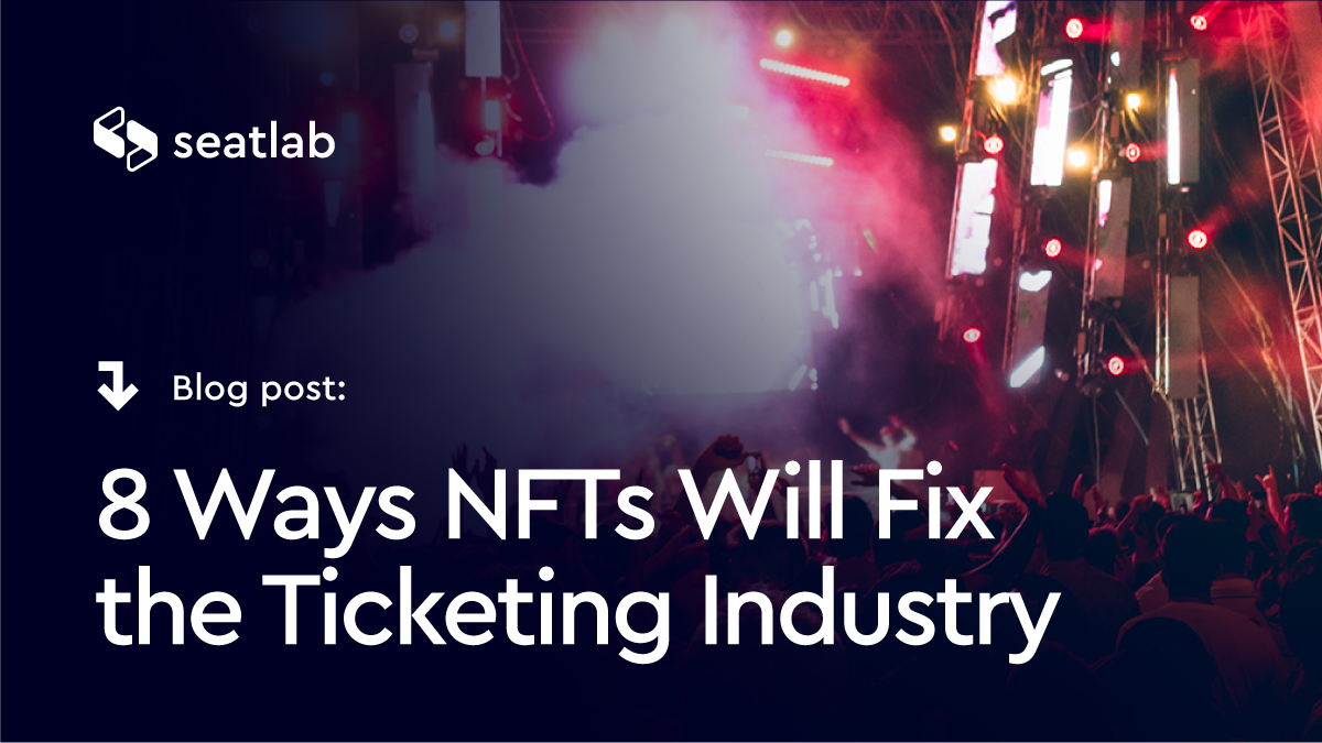 8 Ways NFTs Will Fix the Ticketing Industry