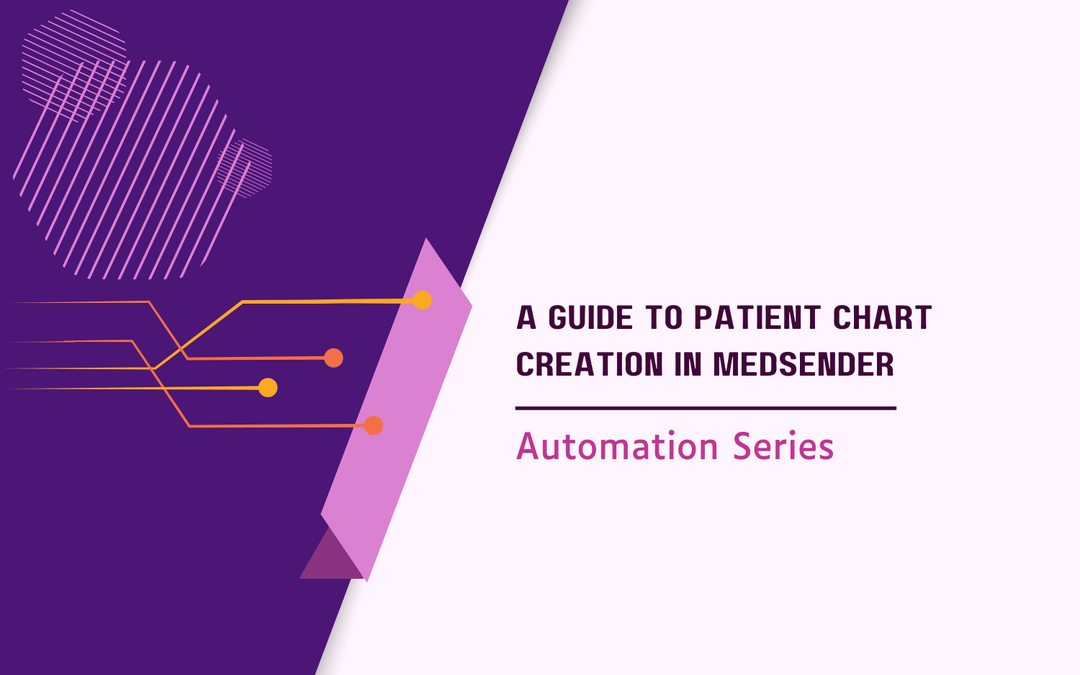 Medsender Blog | A Guide to Patient Chart Creation in Medsender