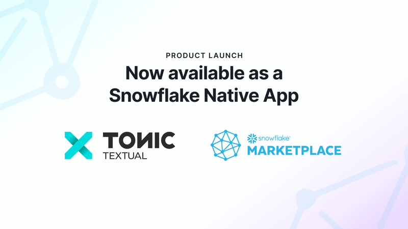 Tonic Textual available as Snowflake Native App to enable secure AI development | Blog | Tonic.ai
