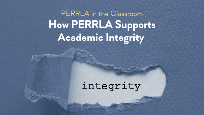 How PERRLA Supports Academic Integrity (without replacing the work)