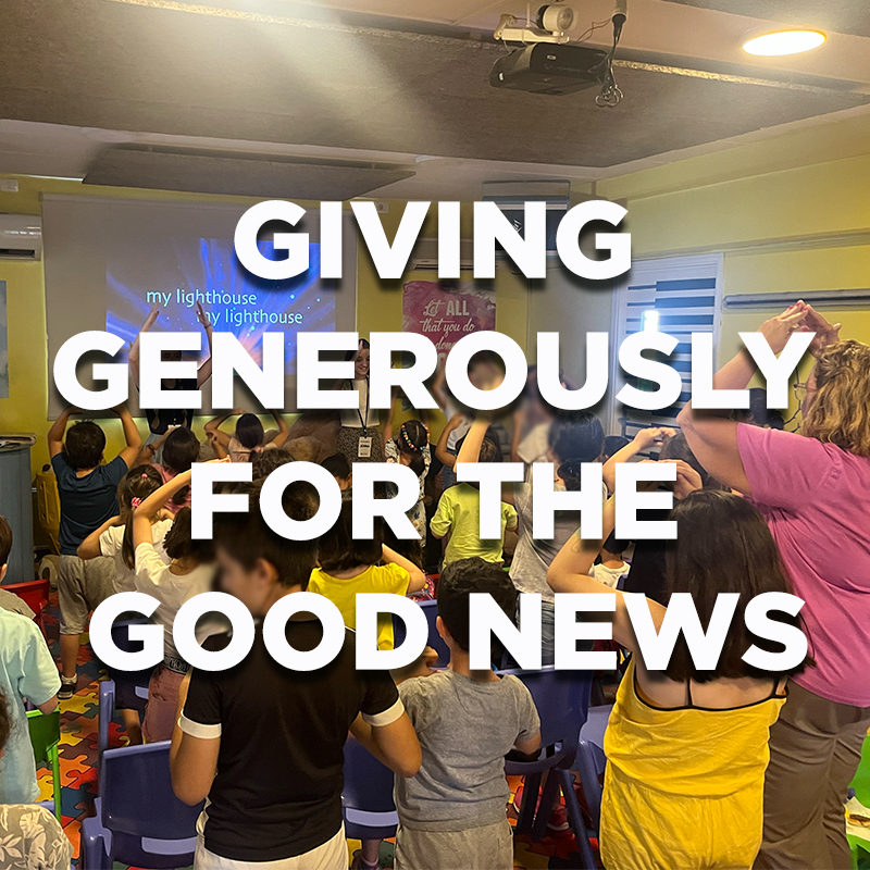 Giving Generously for the Good News