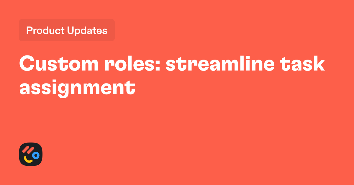 Custom roles: streamline task assignment – Arrows