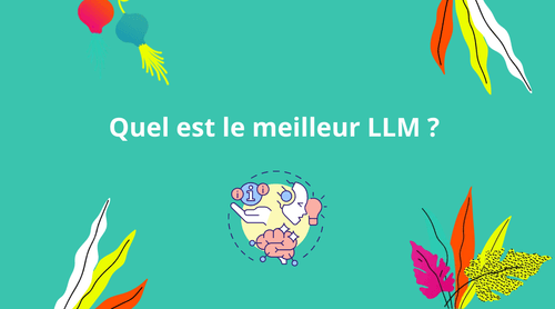 Top 10 Meilleurs LLM 2025 : Guide pour choisir son modèle