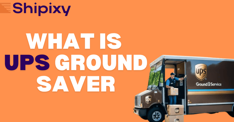 What is UPS Ground Saver? - Shipixy
