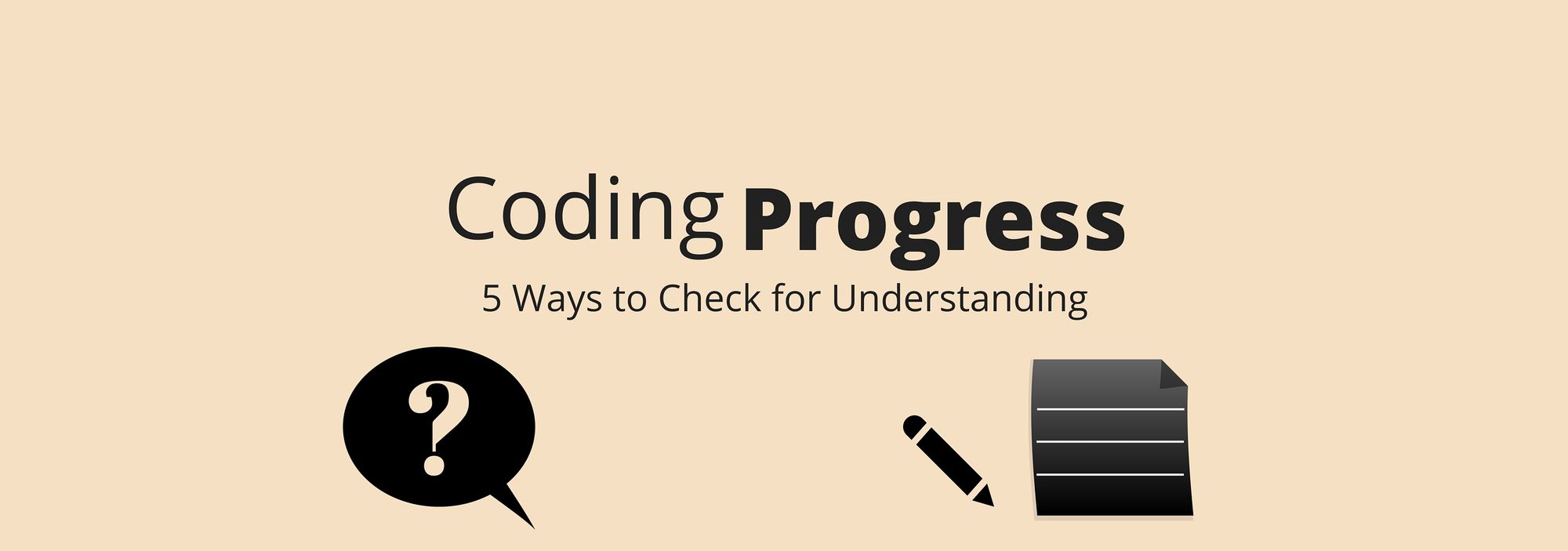 Measuring Coding Progress 5 Ways To Check For Understanding Kodable
