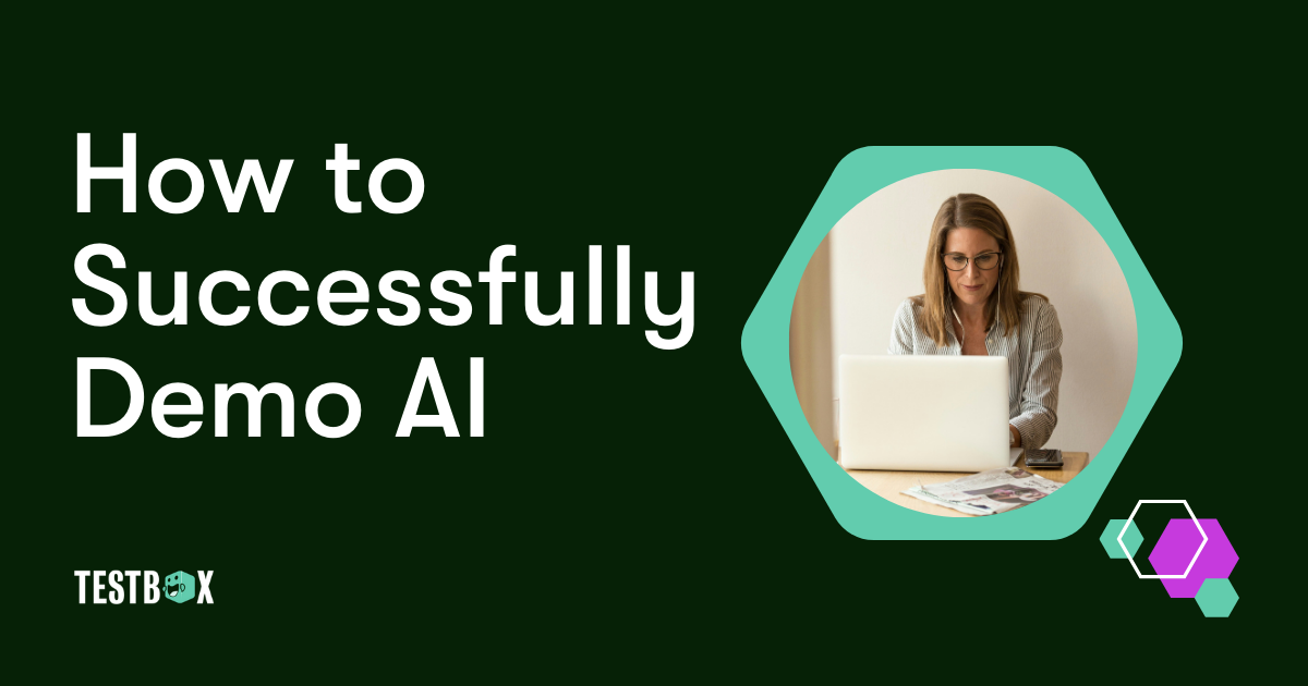 How to Effectively Demo AI to Skeptical B2B Buyers | TestBox