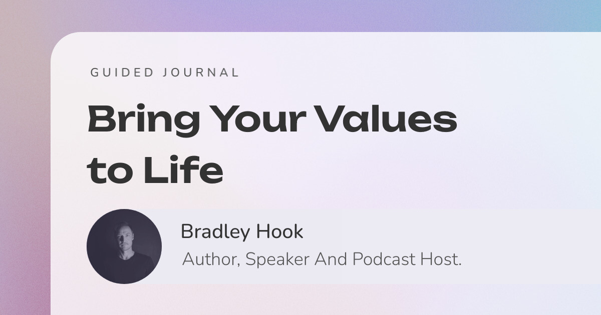 Bring Your Values to Life by Bradley Hook | Journal Prompts and Guides ...