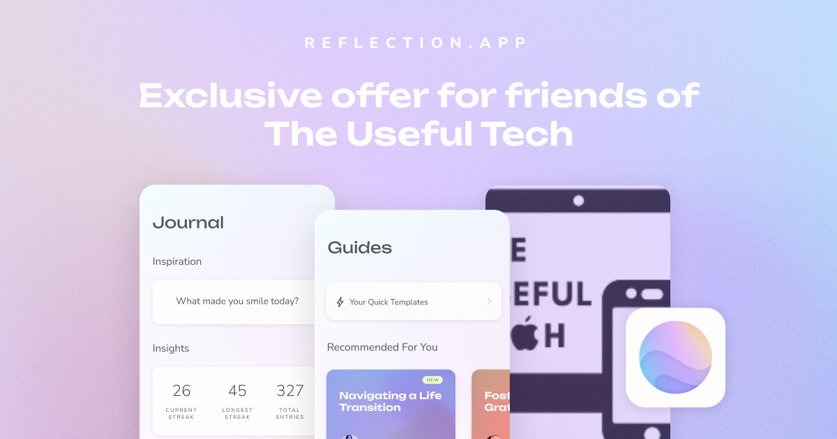 Special offer for friends of The Useful Tech | Reflection: Your online ...