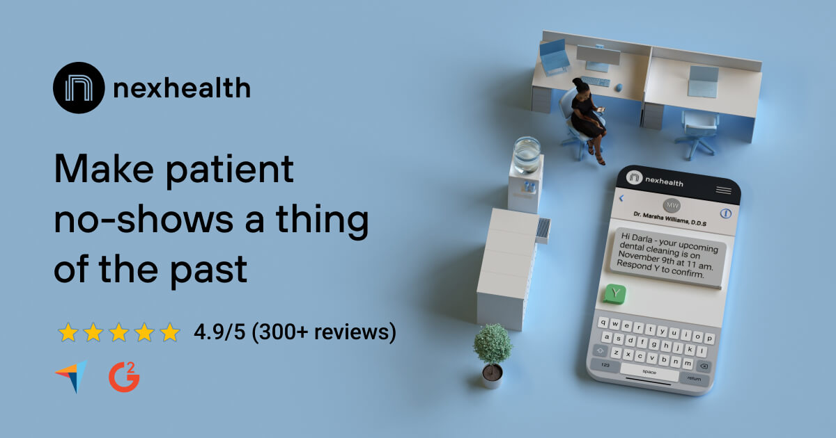 NexHealth Automated Reminders | Reduce No-Shows and Boost Engagement