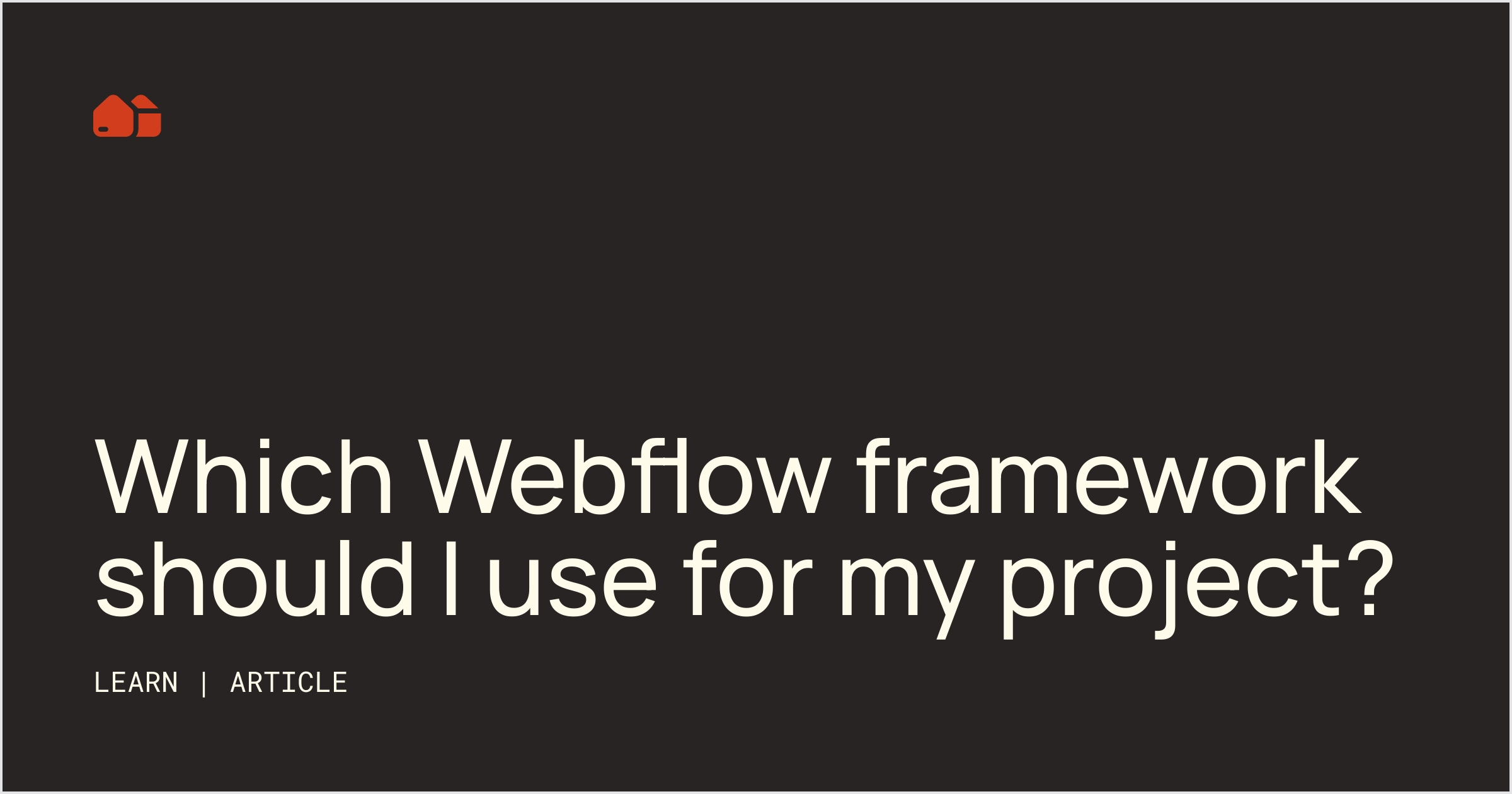 Which Webflow framework should I use for my project? [Article] No-Code Supply Co.