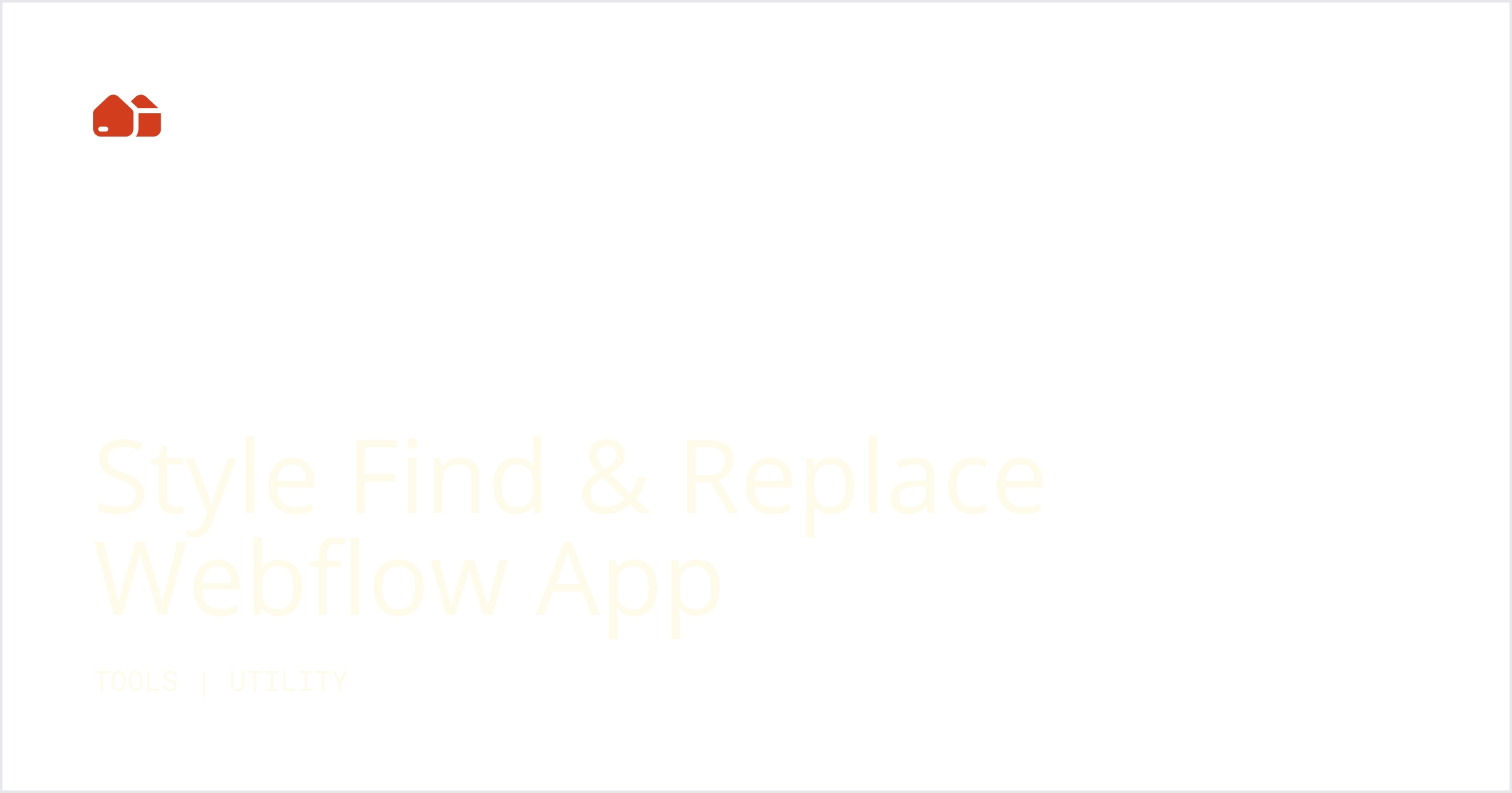Style Find & Replace Webflow App [Utility] No-Code Supply Co.