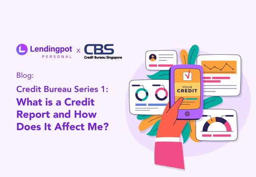 Credit Bureau Series 1/3: What is a Credit Report and How Does It Affect Me